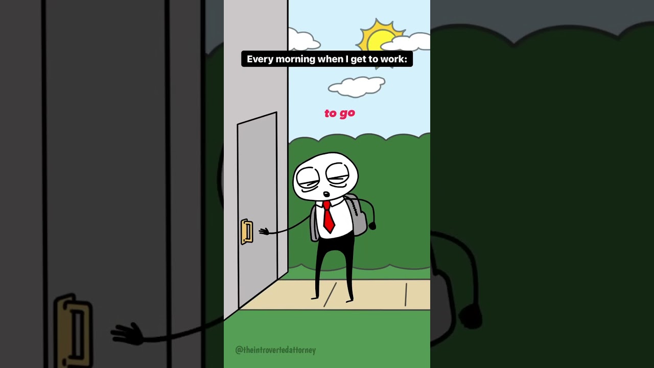 Every Morning When I Get to Work | Corporate Humor | Introverted Attorney Short