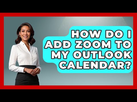 How Do I Add Zoom To My Outlook Calendar? - TheEmailToolbox.com