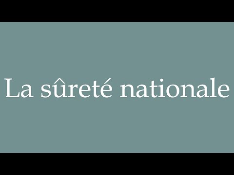 How to Pronounce ''La sûreté nationale'' (National security) Correctly in French