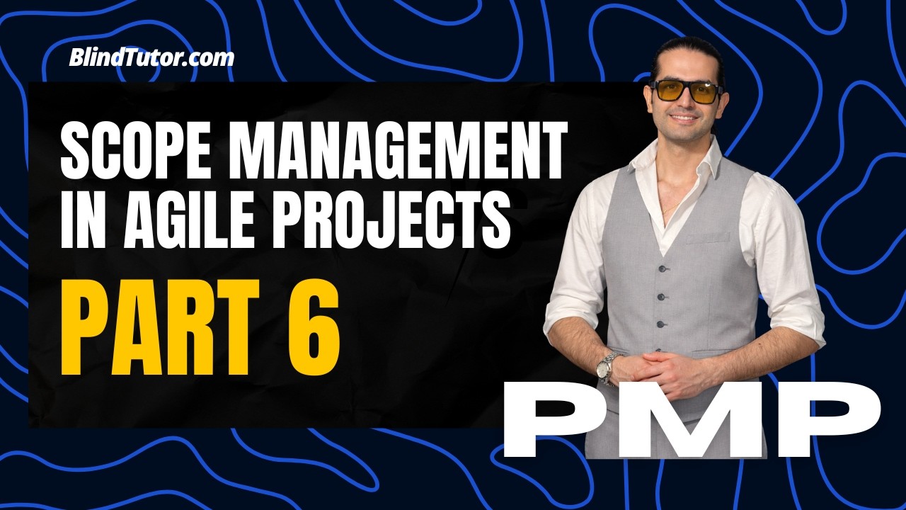 PMP Tutorial | Scope Management in Adaptive Projects - Part 6