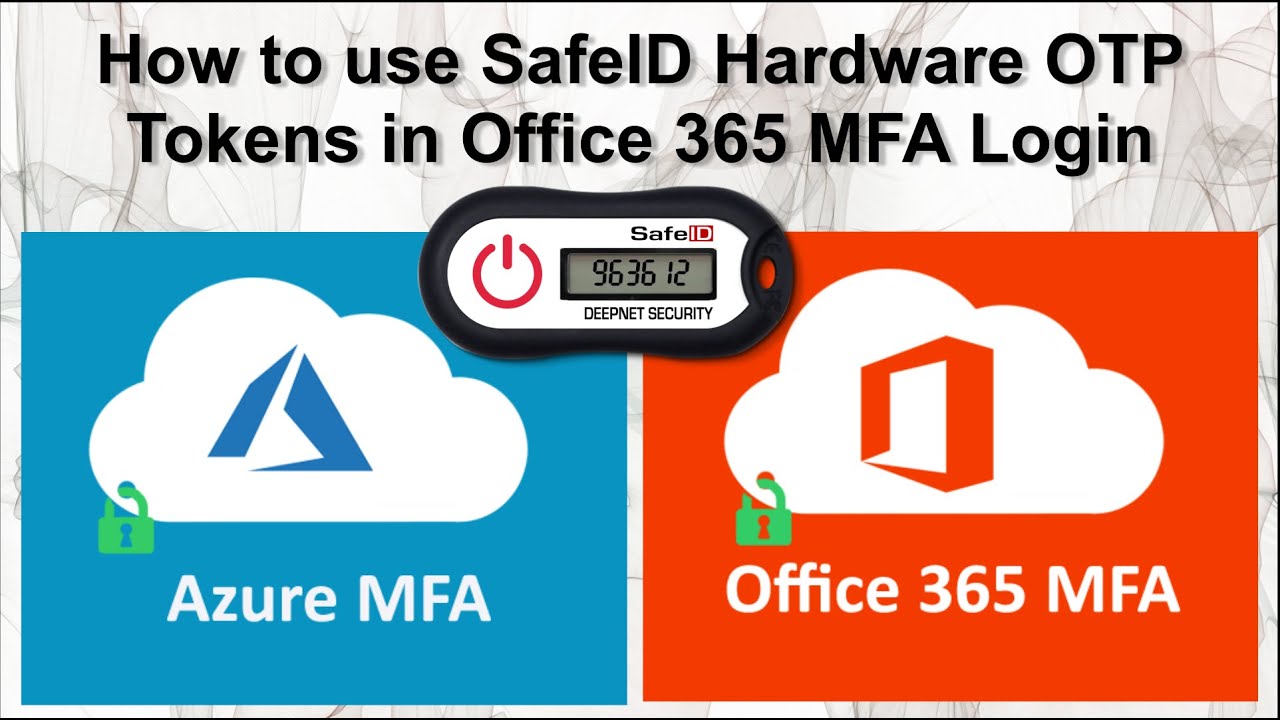 How to use SafeID Hardware OTP Token in Office 365 MFA login