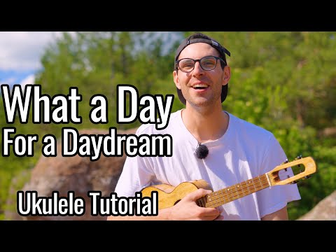 What A Day For A Daydream (Ukulele Tutorial)