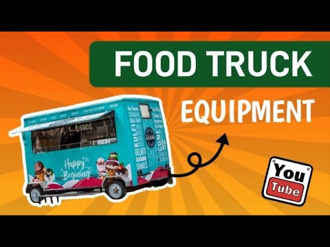 What Equipment is Needed in A Food Truck Business  [ Food Trucks Equipment List ]