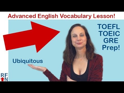 ubiquitous - Advanced English Vocabulary for TOEFL, TOEIC and GRE