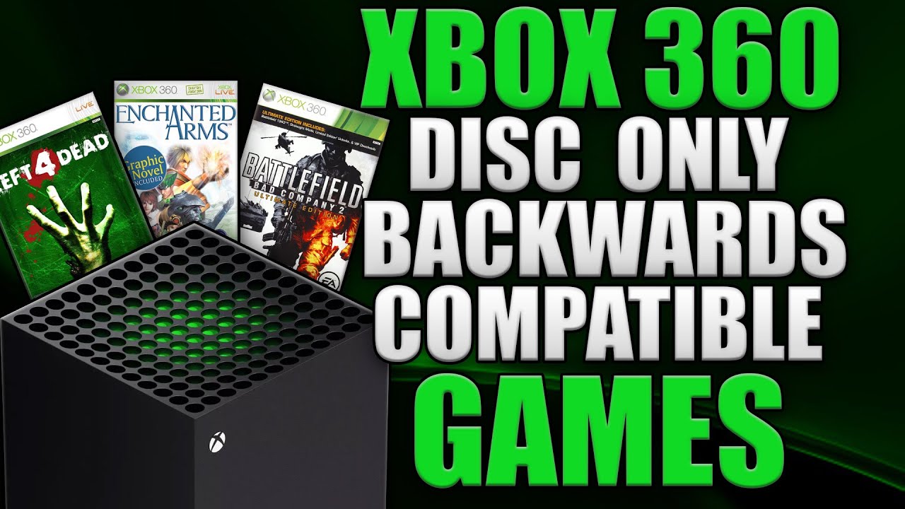 Delisted Xbox 360 Backwards Compatible Games That Can Still Be Played With A Disc On Xbox Series X