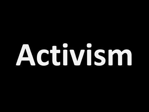 How to Pronounce Activism