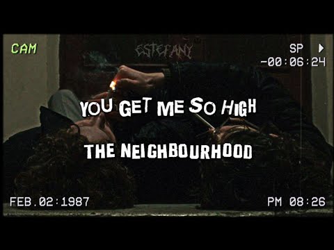𝐘𝐨𝐮 𝐆𝐞𝐭 𝐌𝐞 𝐒𝐨 𝐇𝐢𝐠𝐡 - 𝙏𝙝𝙚 𝙉𝙚𝙞𝙜𝙝𝙗𝙤𝙪𝙧𝙝𝙤𝙤𝙙 // 𝘓𝘺𝘳𝘪𝘤𝘴