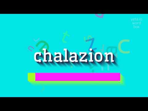 CHALAZION - HOW TO SAY CHALAZION? #chalazion