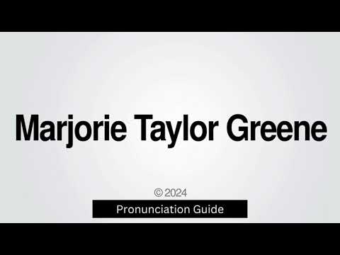 How to Pronounce Marjorie Taylor Greene