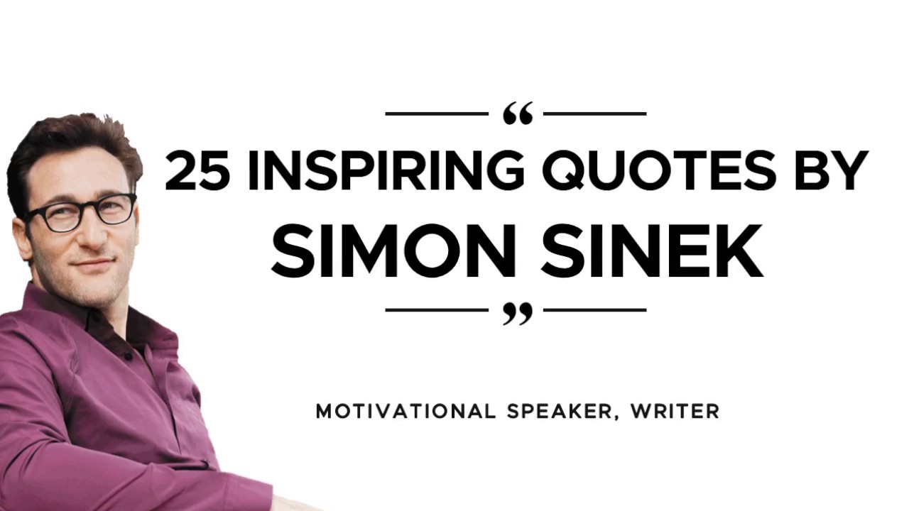 25 INSPIRATIONAL QUOTES BY SIMON SINEK