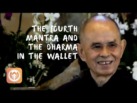 The 4th Mantra & the Dharma in the Wallet | Thich Nhat Hanh (short teaching video)