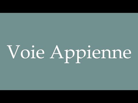 How to Pronounce ''Voie Appienne'' (Appian Way) Correctly in French