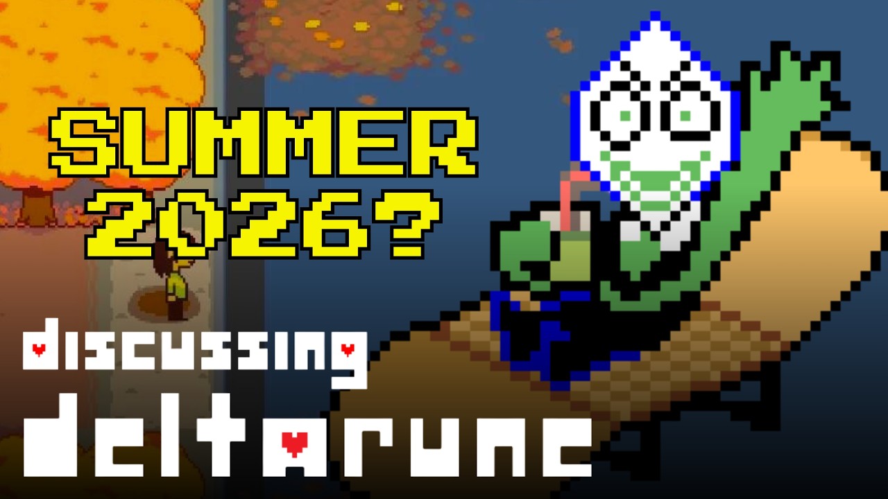 DELTARUNE CHAPTER 5 WILL RELEASE SUMMER 2026, HERE'S WHY. (Discussing Deltarune)