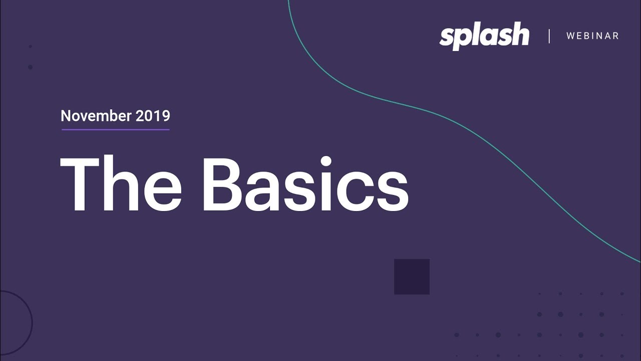 The Basics | Splash Training Webinar