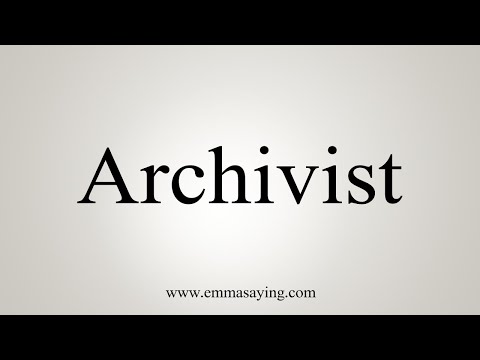How To Say Archivist