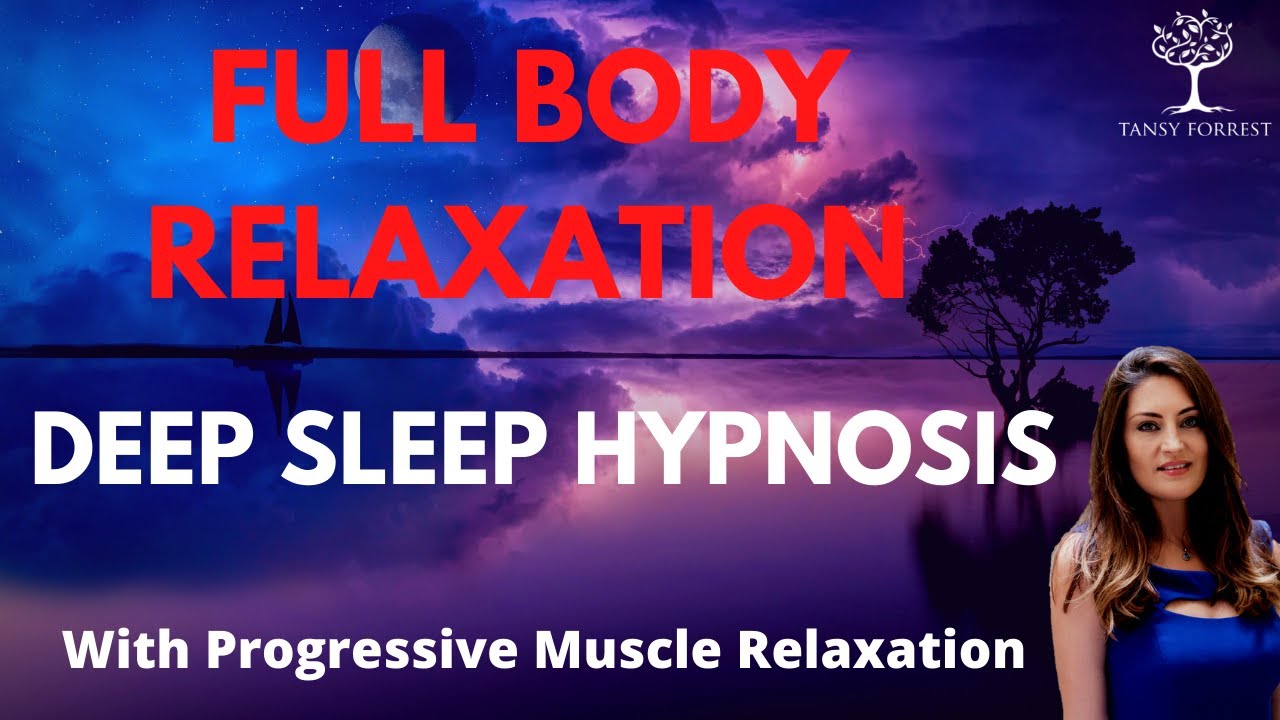 Full Body Relaxation Sleep Hypnosis with a Progressive Muscle Relaxation | TansyForrest.com