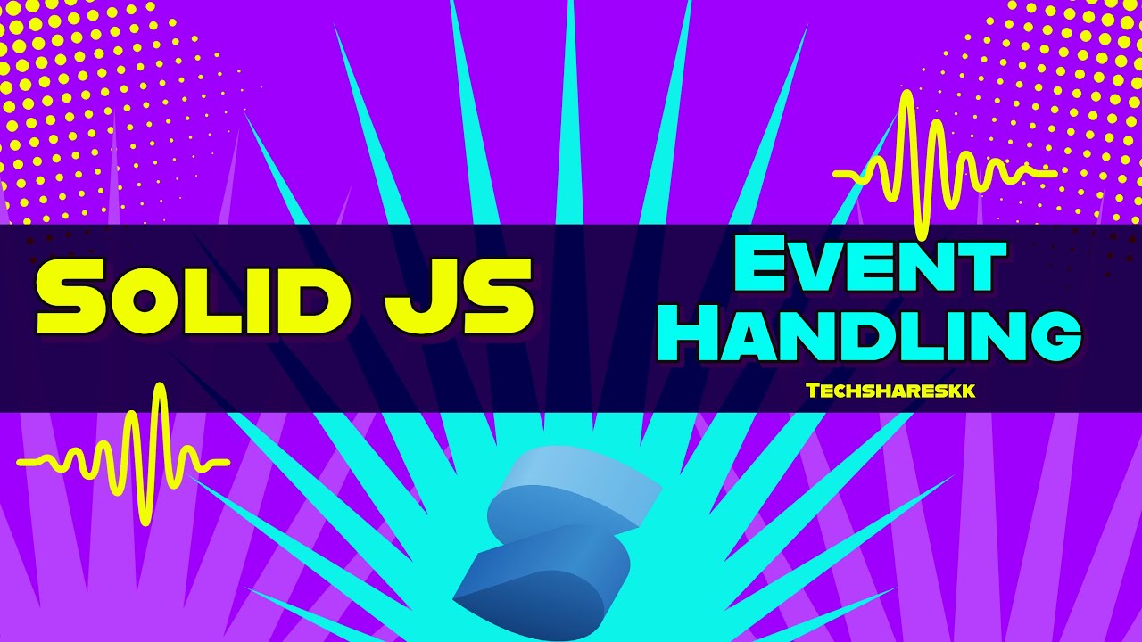 Event Handling in Solid JS | Solid JS tutorials | Part 6