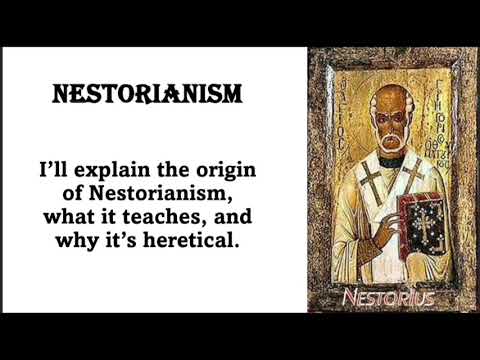 Nestorianism: Its Origin, What it Teaches, and why it's Heretical.