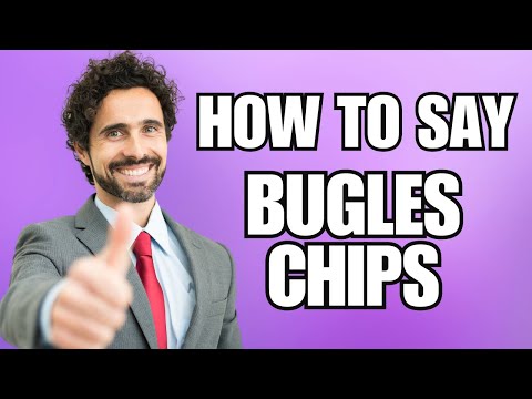 How To Pronounce Bugles Chips (Correctly)