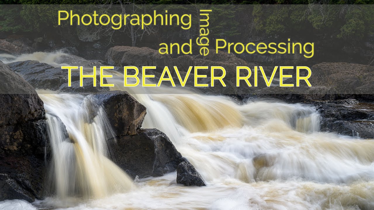 Photographing and Image Processing: The Beaver River