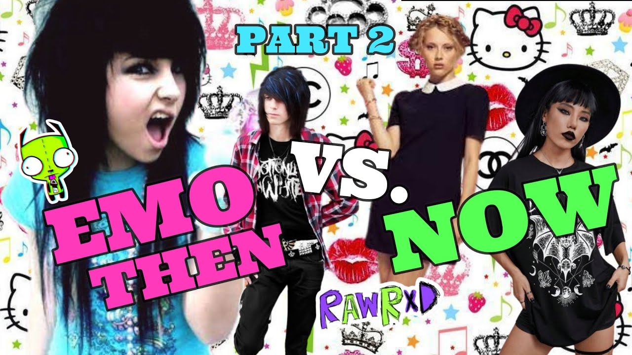 EMO THEN VERSUS NOW: PART 2