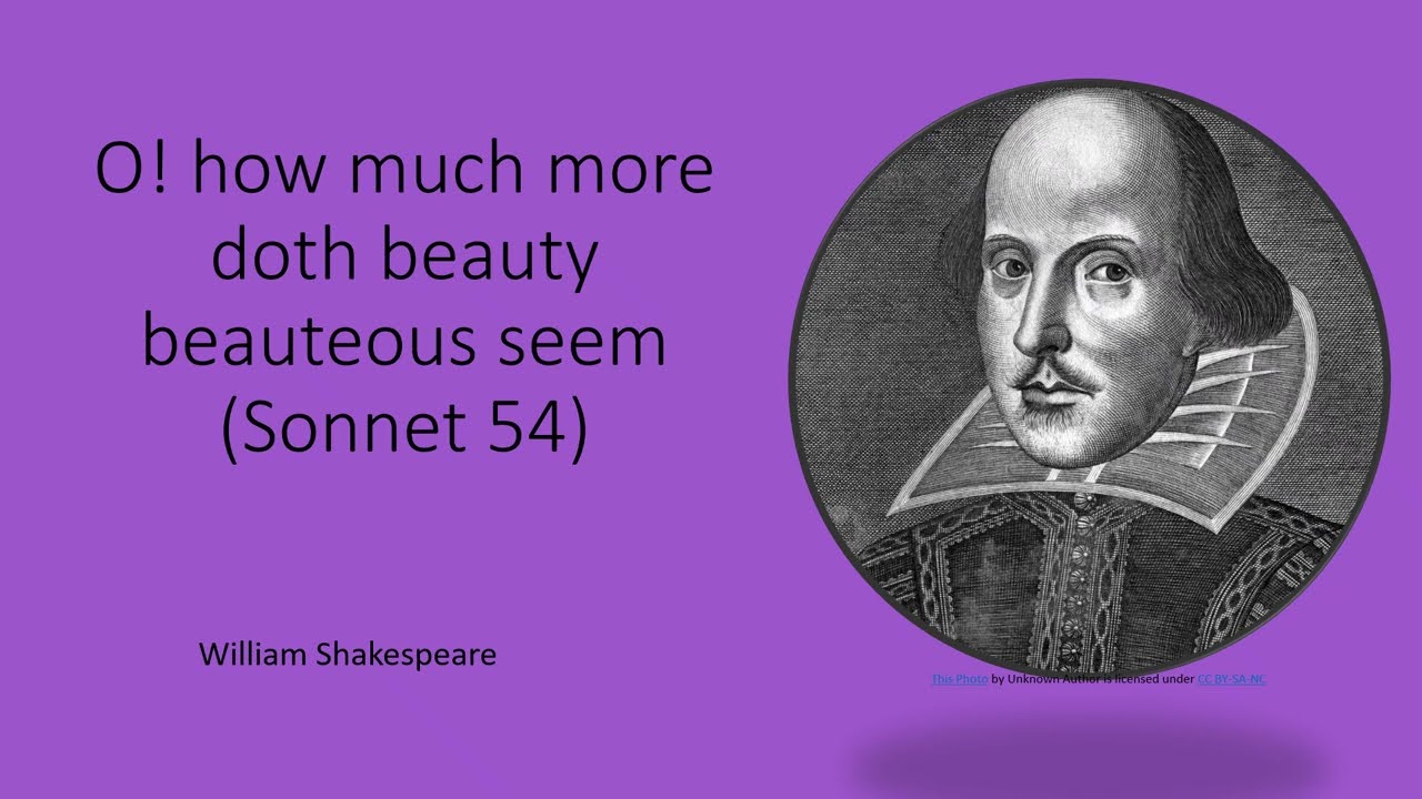 O! how much more doth beauty beauteous seem (sonnet 54) by William Shakespeare
