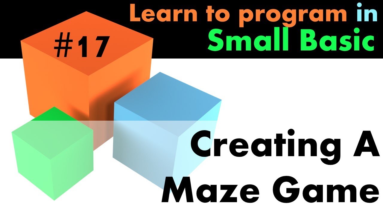 #17 Learn Small Basic Programming - Creating A Maze Game