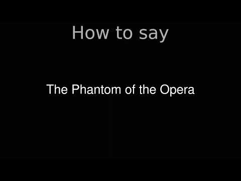 How to Pronounce correctly The Phantom of the Opera (Movie)