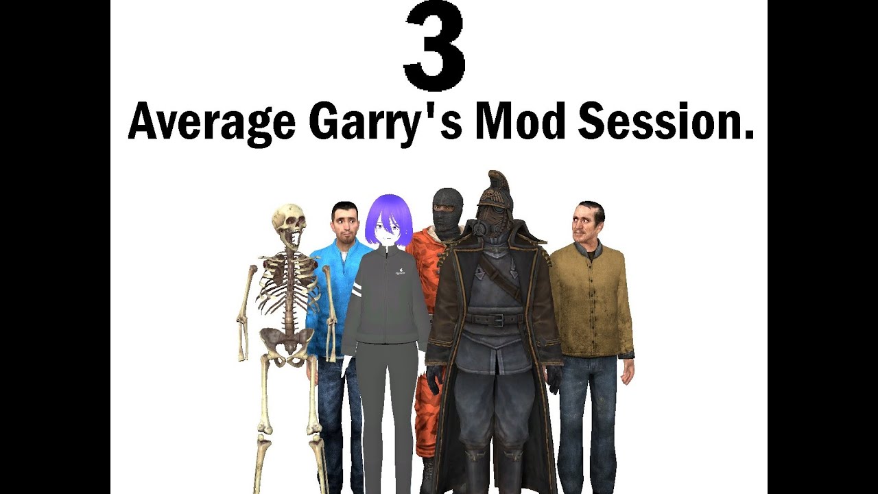 Average Garry's Mod Session 3