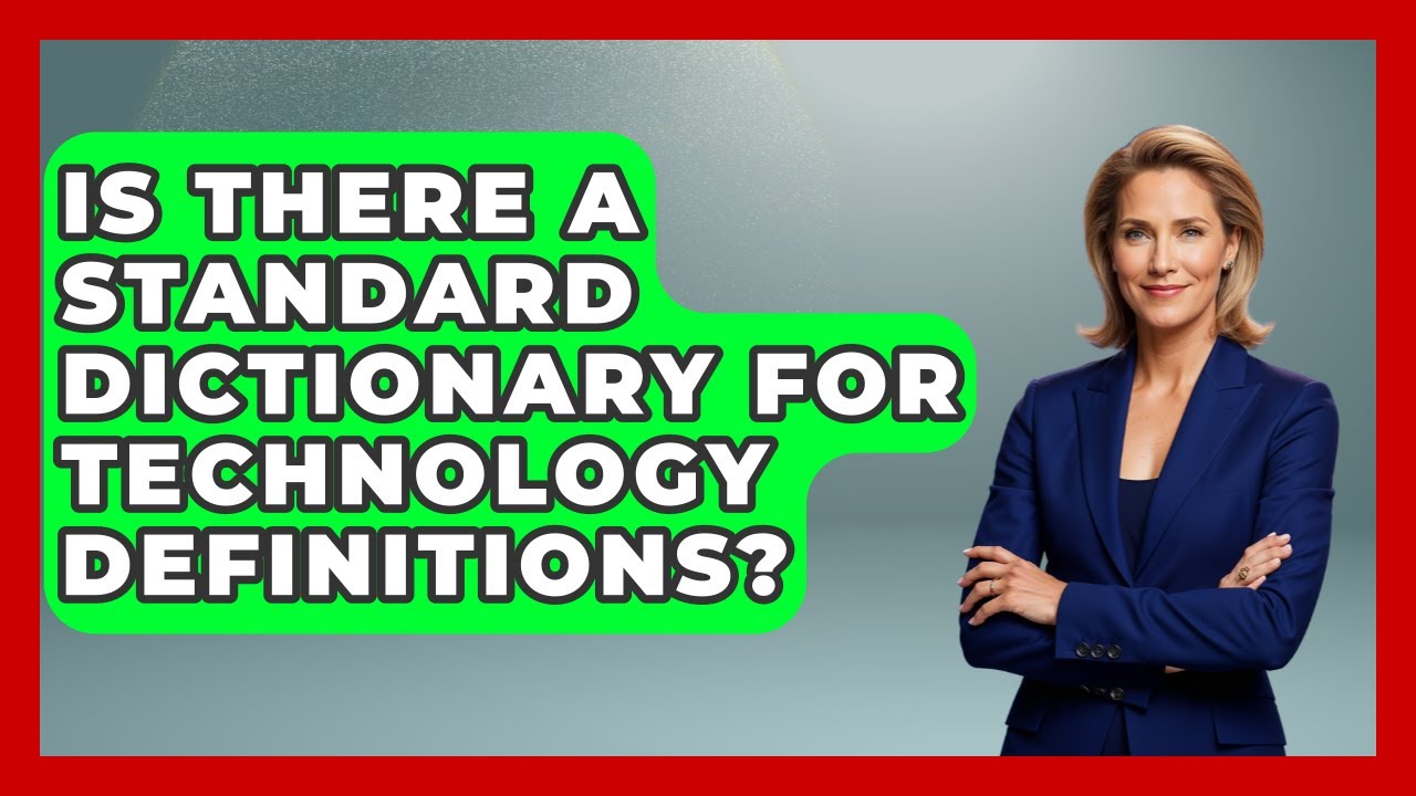 Is There a Standard Dictionary for Technology Definitions? | Tech Terms Explained News