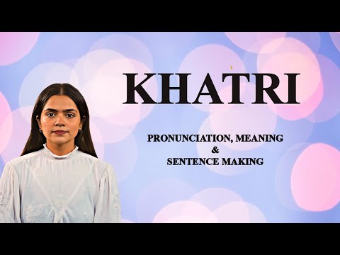 Khatri - Meaning_&_Pronunciation_Word_World_Audio_Video_Dictionary