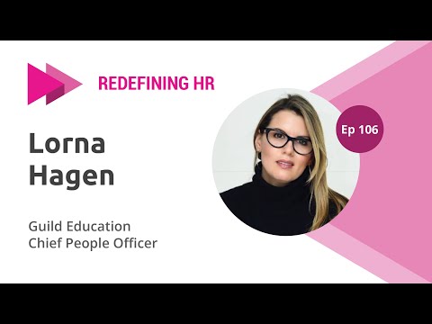 The Value of CHROs Co-Creating With Employees (Lorna Hagen, Guild Education)