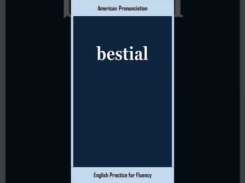 bestial, How to Say or Pronounce BESTIAL in American, British English, Pronunciation