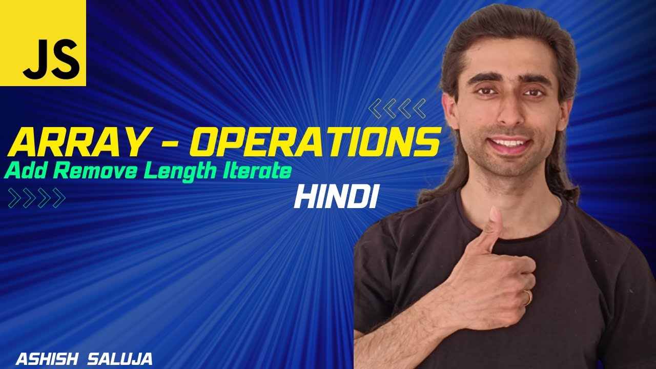 JavaScript Array Operations: Adding, Removing, Length, and Iterating - Hindi