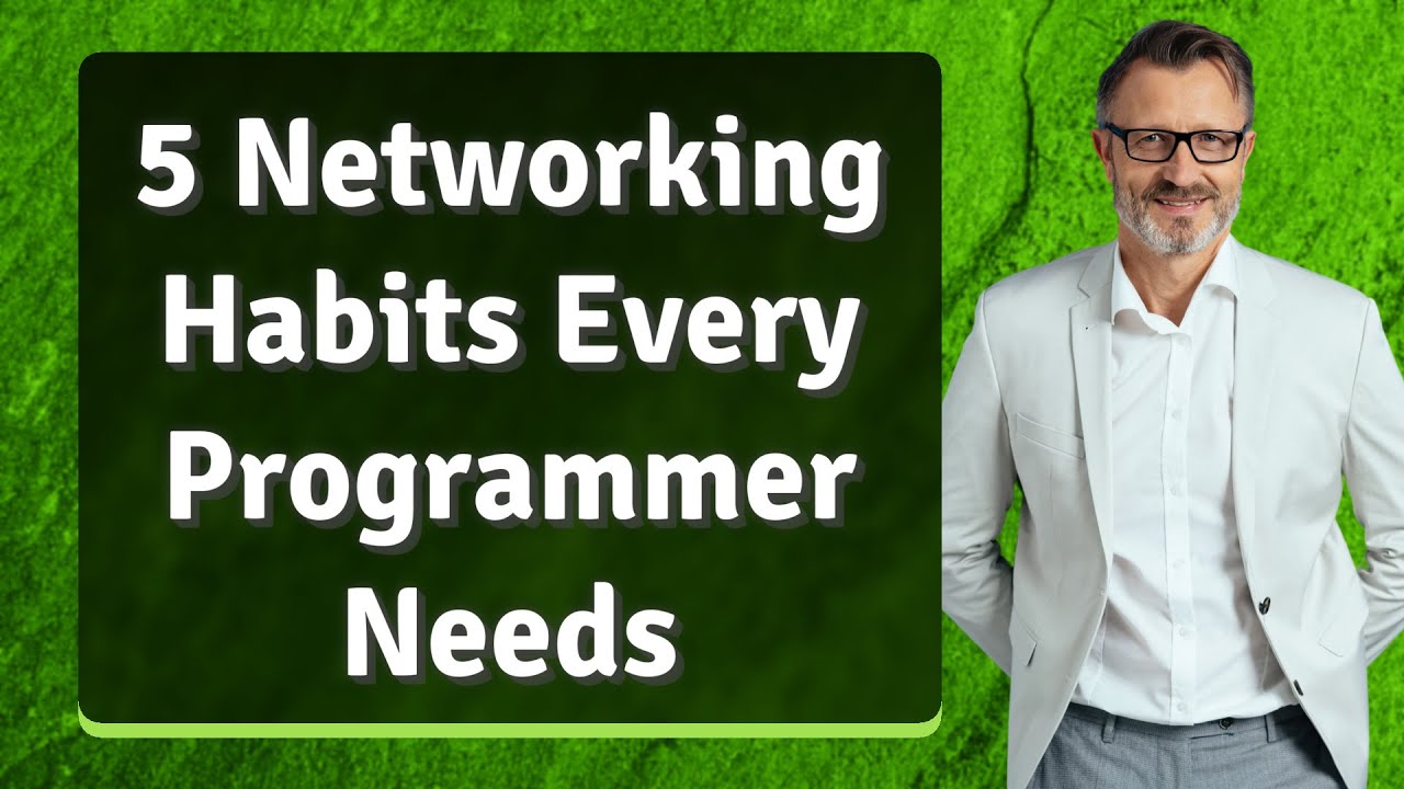 5 Networking Habits Every Programmer Needs