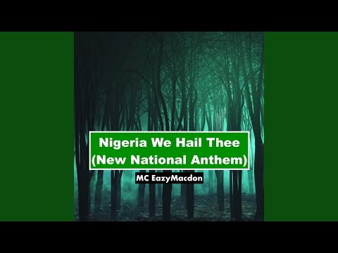 Nigeria We Hail Thee (New National Anthem)
