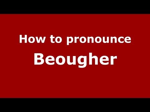 How to Pronounce Beougher - PronounceNames.com