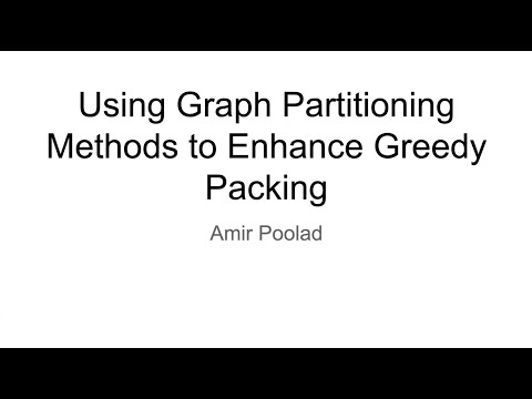 [Reading Group] Using Graph Partitioning Methods to Enhance Greedy Packing Part 1 (Amir Poolad)