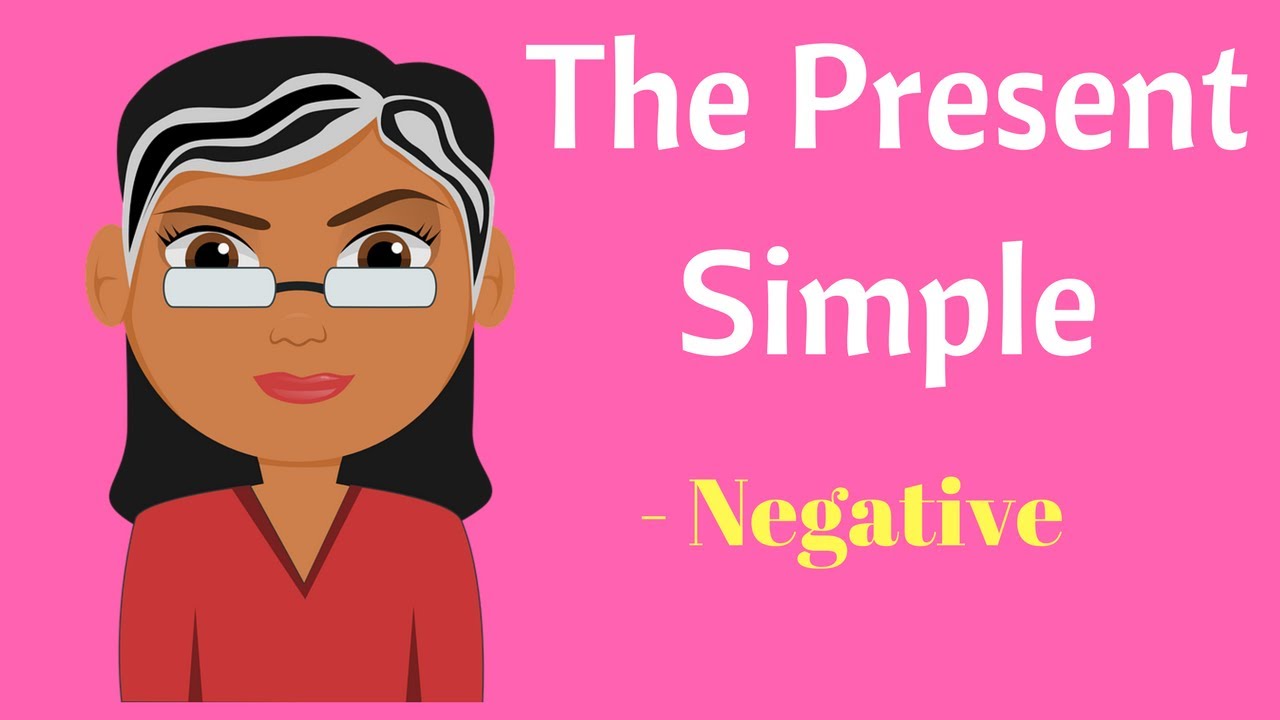 EW: The Present Simple- The Negative Form