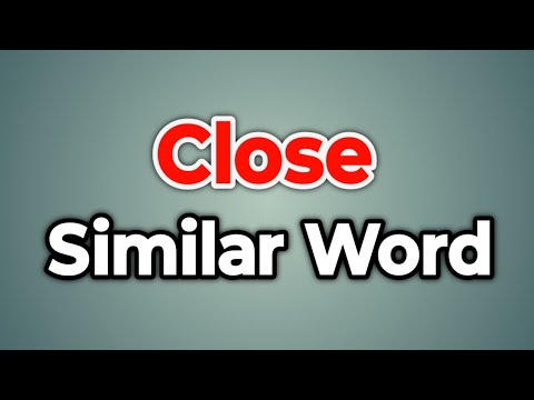 Close Similar Word || Synonyms of Close | Words Tube