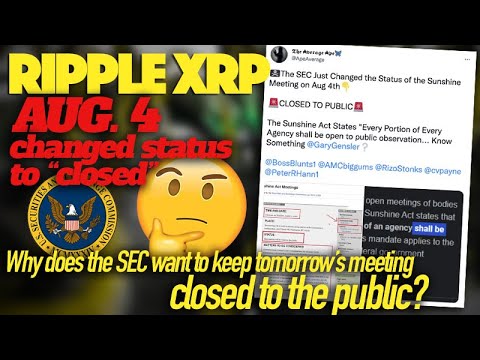 Ripple XRP: AUG. 4 - Did The SEC Change The Definition Of The Sunshine Act For Tomorrow’s Meeting?