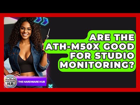 Are The ATH-M50x Good For Studio Monitoring? - The Hardware Hub