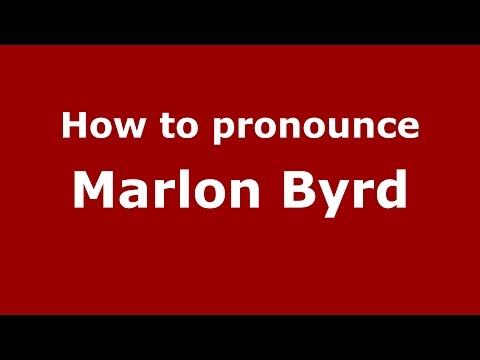 How to pronounce Marlon Byrd (American English/US) - PronounceNames.com