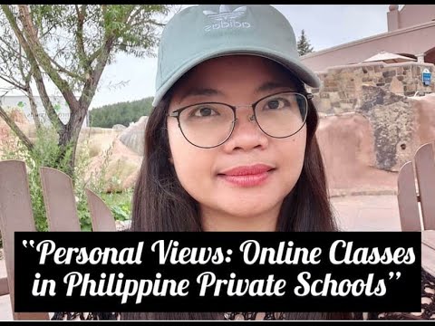 Personal Views : Online Classes in Philippine Private Schools #TeacherFEM #OnlineClasses
