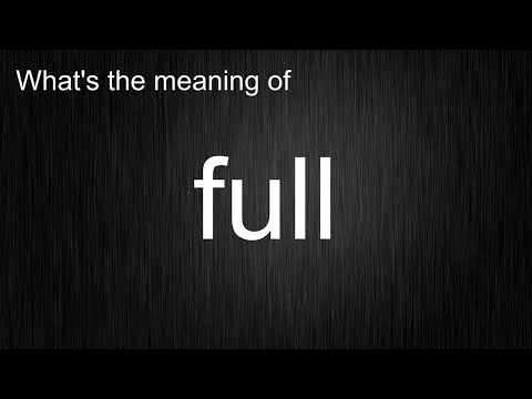 What's the meaning of "full", How to pronounce full?