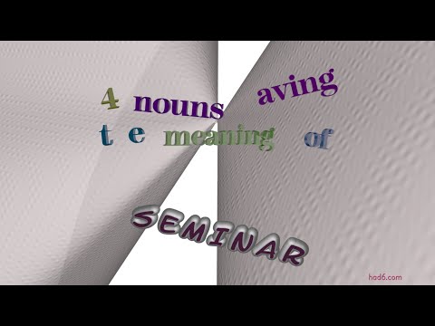 seminar - 4 nouns which are synonym of seminar (sentence examples)