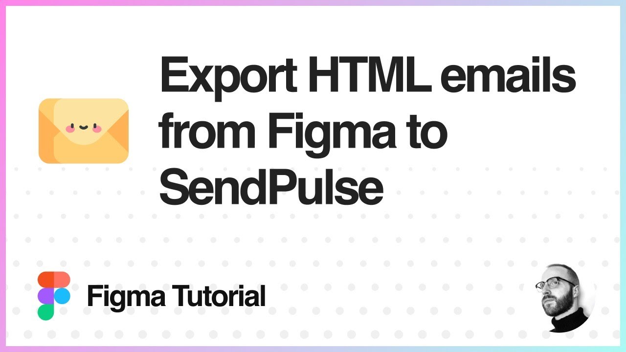 Figma Tutorial: Export HTML emails from Figma to SendPulse