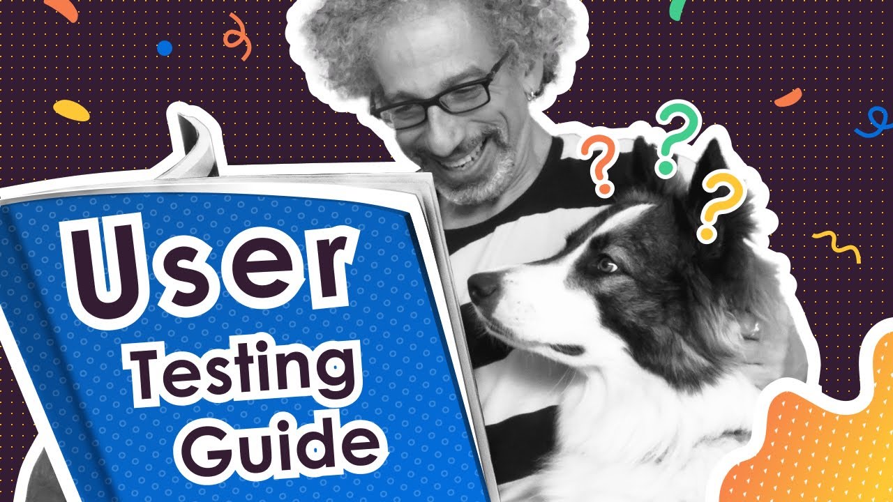 User Testing: The Complete Guide [2020]