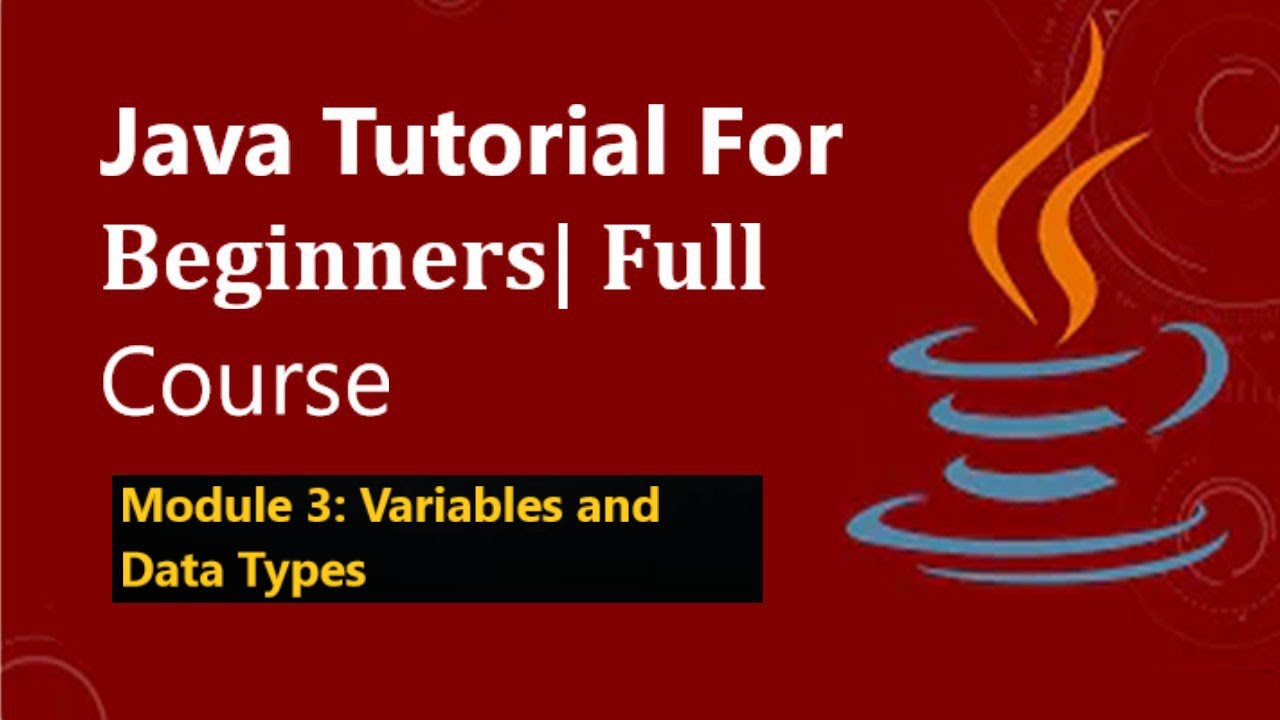 Module 3: Variables and Data Types in Java Programming