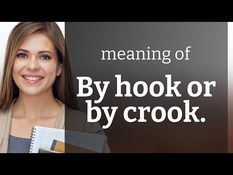Mastering Idiomatic Expressions: "By Hook or By Crook"